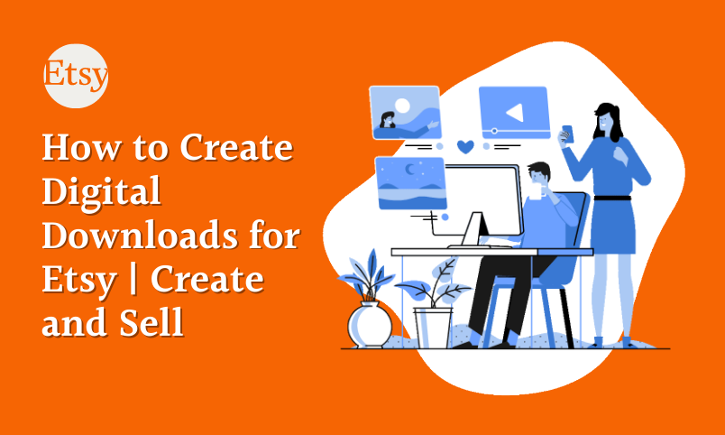 How To Create Digital Downloads For Etsy Create And Sell